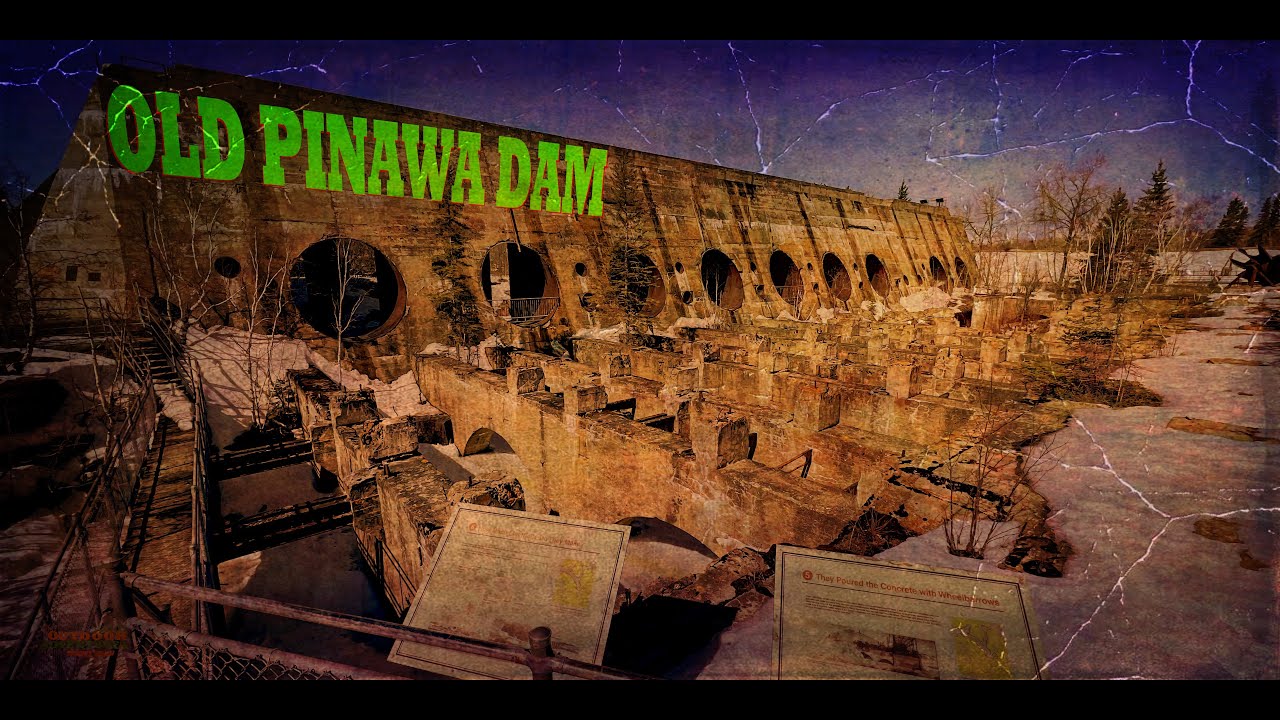 Old Pinawa Dam Provincial Heritage Park #Old_Pinawa_Dam - YouTube