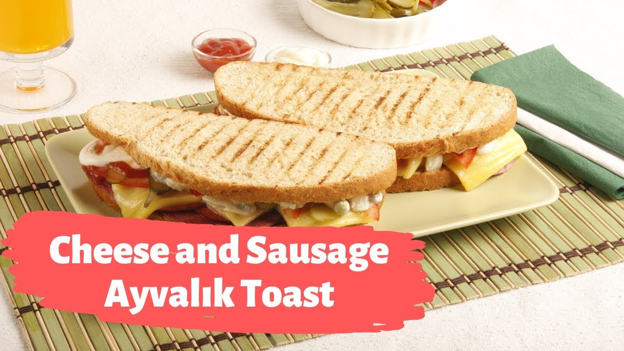 Cheese and Sausage Ayvalık Toast Recipe - Traditional Turkish Recipes ...