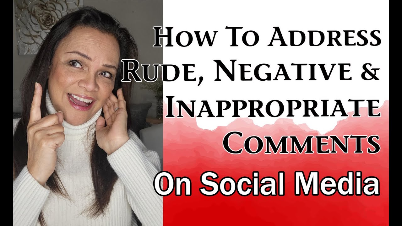 How To Deal with Rude, Negative and Inappropriate Comments on Social ...
