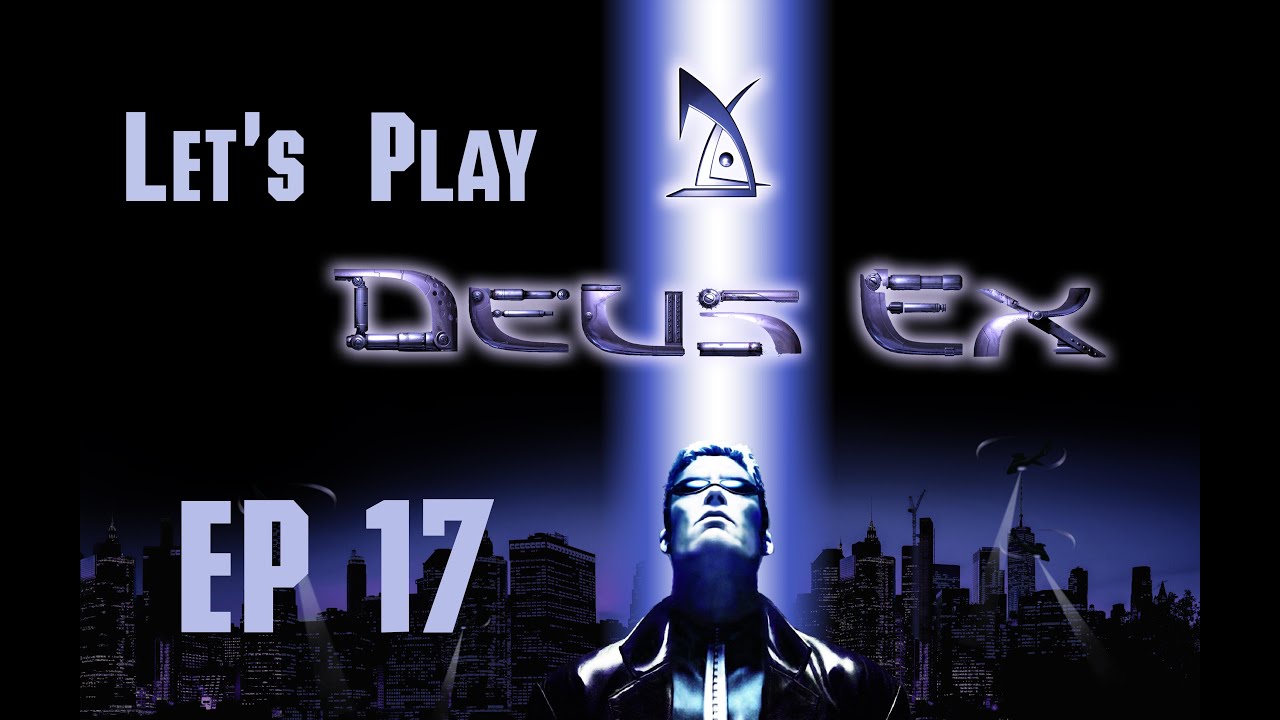 Deus Ex (2000) Part 17 | Bye UNATCO, Bye Manderley - YouTube