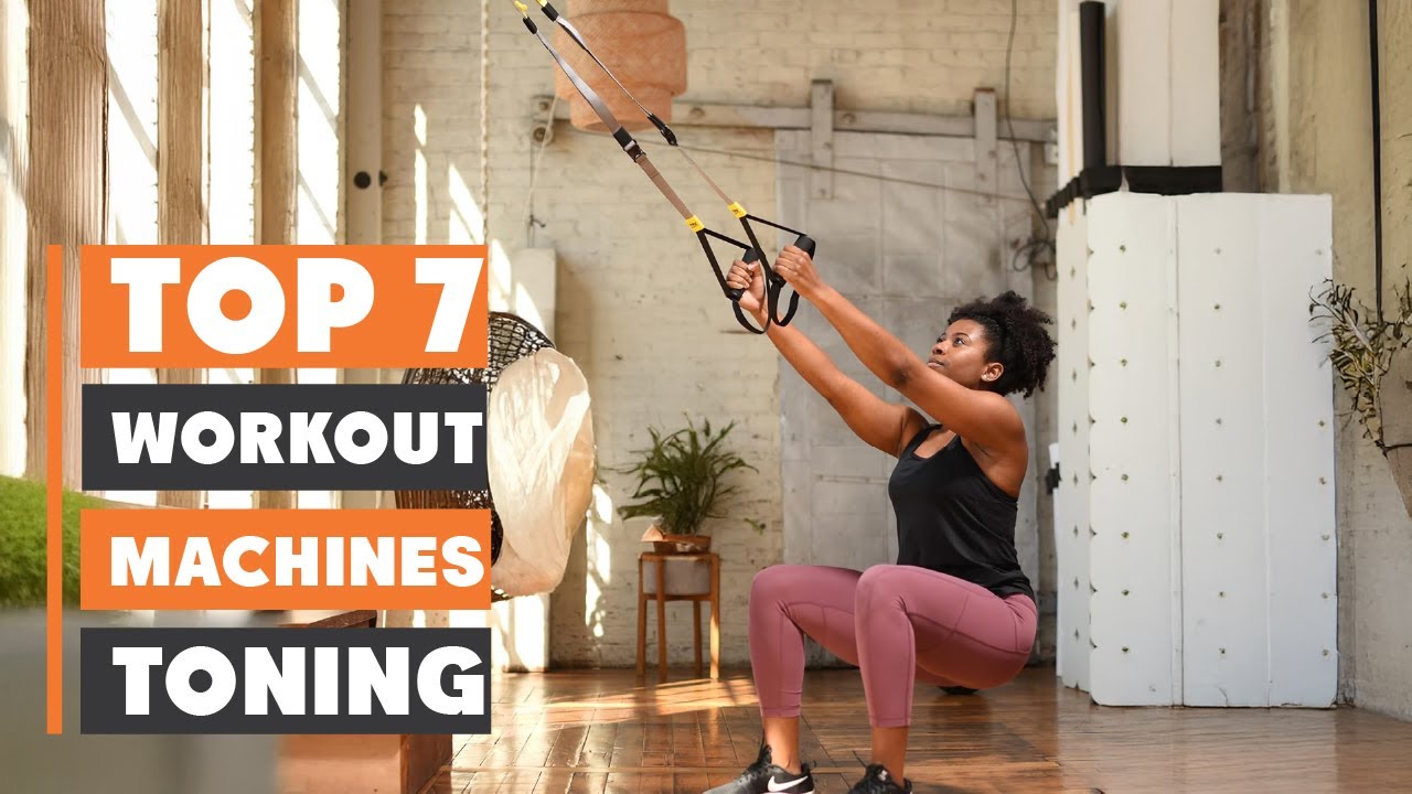 7 Best Workout Machines for Toning Your Body in 2025 - YouTube