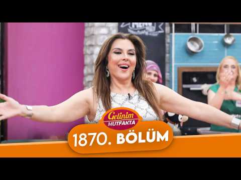 Gelinim Mutfakta 1870. Bölüm - 19 Haziran Cuma