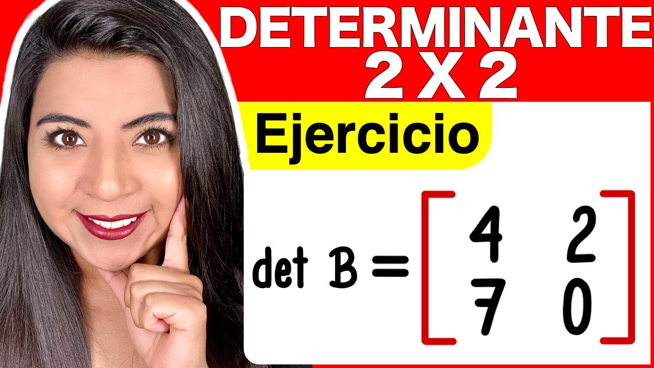¿CÓMO SACAR LA DETERMINANTE DE UNA MATRIZ 2X2? - Ejercicio #2 - YouTube