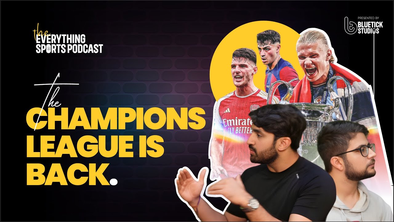 The Everything Sports Podcast | the UEFA Champions League is back ...