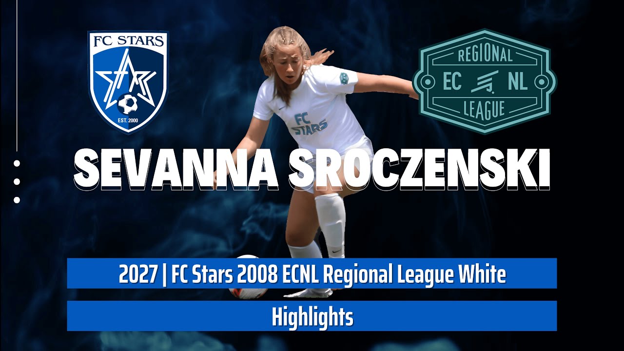 Sevanna Sroczenski 2027 FC Stars ECNL RL highlights - YouTube