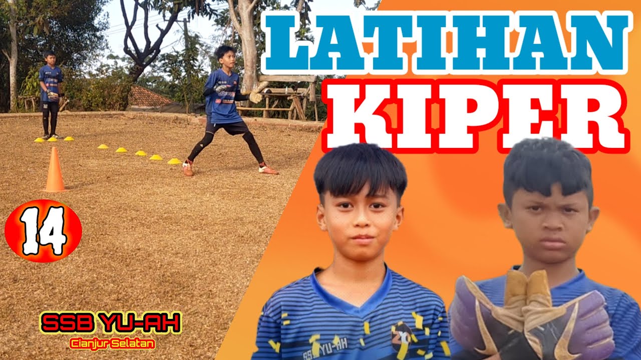 Latihan Kiper Untuk Pemula (latihan kiper SSB YU-AH Cianjur Selatan ...