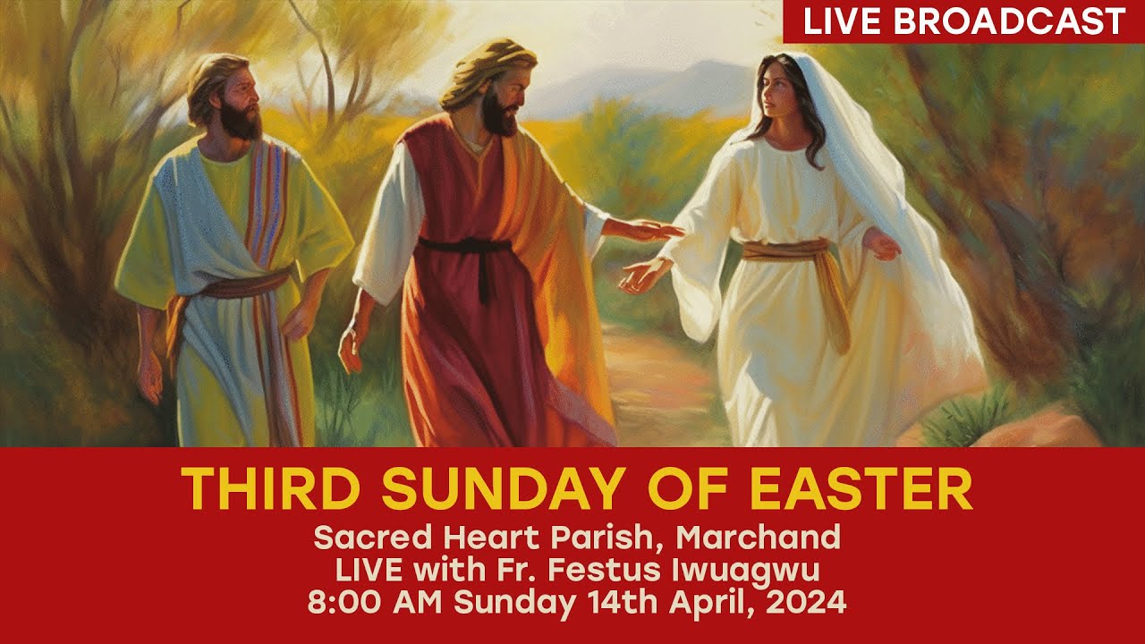 3rd Sunday of Easter, Sunday 14th April 2024, Mass at 8:00am - YouTube