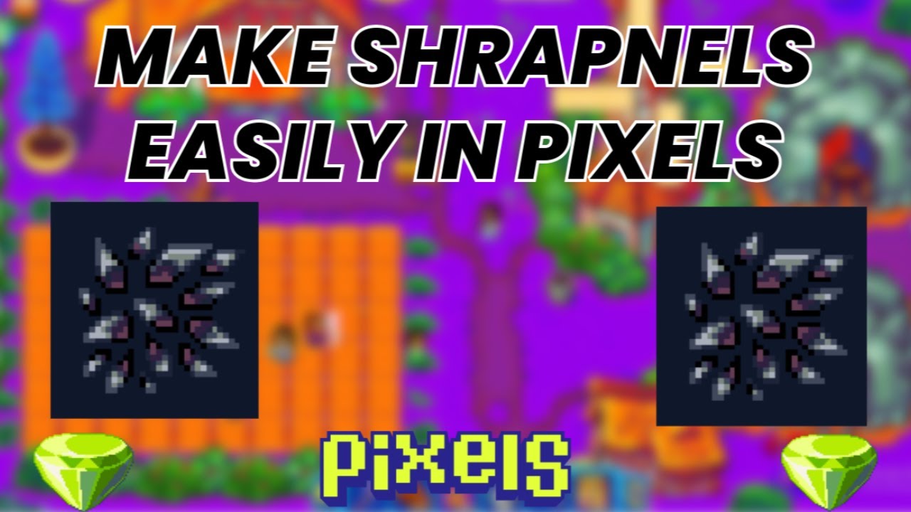 How To Get Shrapnel In Pixels Game - YouTube
