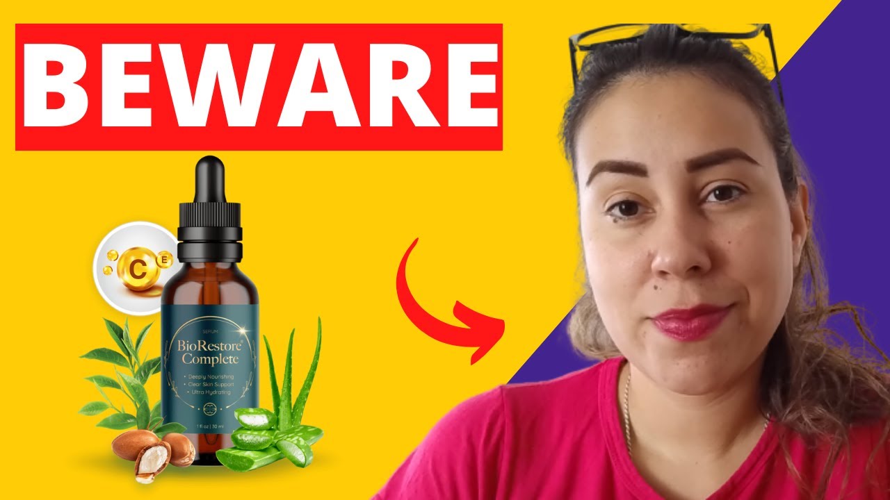 BioRestore Complete Review - BE CAREFUL! BioRestore Complete Serum ...