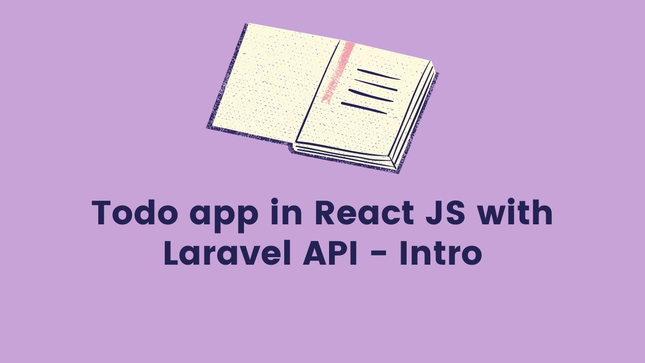Introduction Todo App In React Js And Laravel Api Youtube 