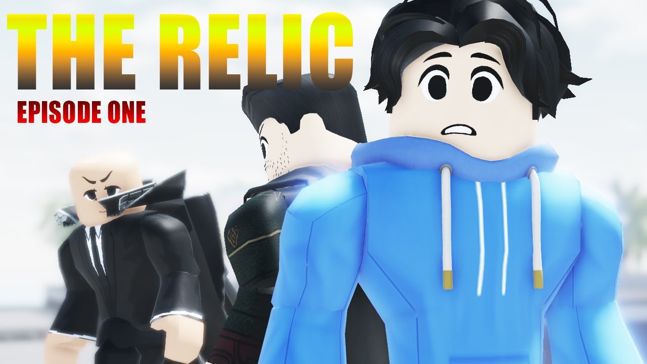 ROBLOX Action Story | The Relic | Episode One "PILOT" (DISCONTINUED ...