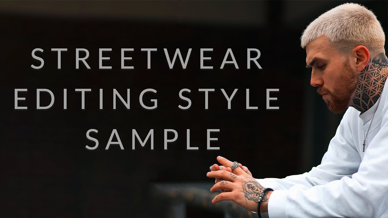 Streetwear/Clothing Brand - Editing Style Sample Footage - YouTube