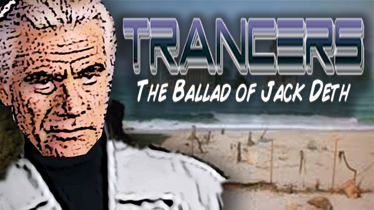 The Ballad of Jack Deth: TRANCERS DEEP DIVE-ISH? - YouTube