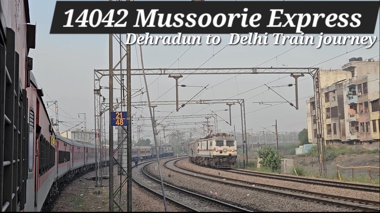 14042 Mussoorie Express | Journey in New LHB Look | Dehradun to Delhi ...