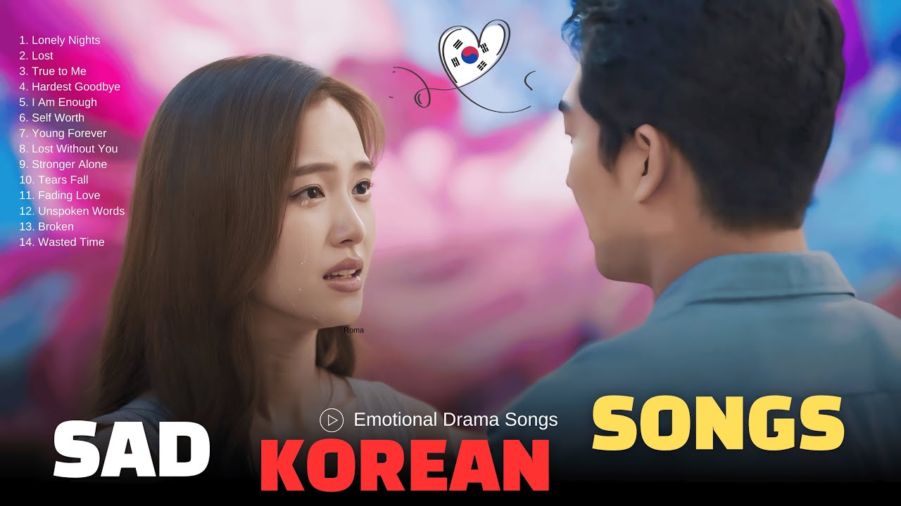Sad Korean Drama OST 2025 Playlist 😭 (Emotional K-Pop Songs for Broken ...