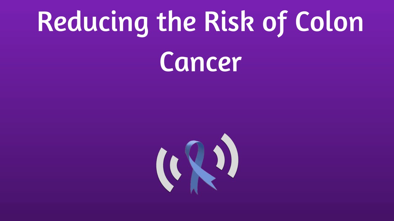 How to Reduce the Risk of Colon Cancer - YouTube