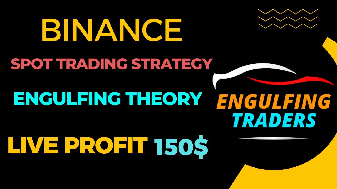Binance Spot Trading Strategy Engulfing Theory / How to Earn From Binance 100$ Daily #binance ...