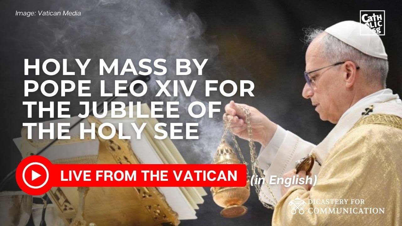 LIVE I Mass by Pope Leo XIV for the Jubilee of the Holy See on Mary ...