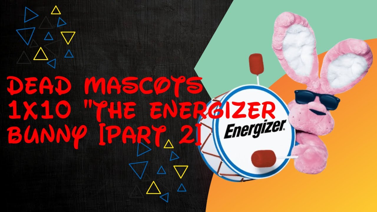 Dead Mascots Episode 10 "The Energizer Bunny: Part 2" - YouTube
