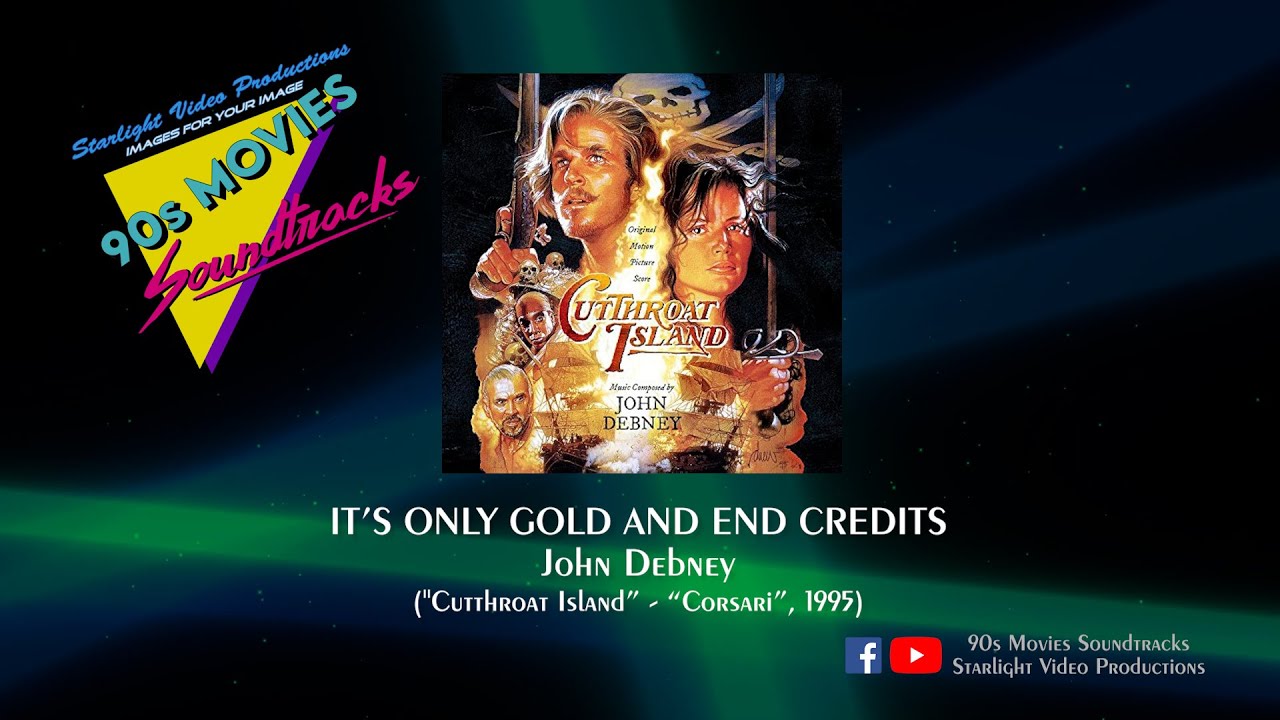 It's Only Gold And End Credits - John Debney ("Cutthroat Island", 1995 ...