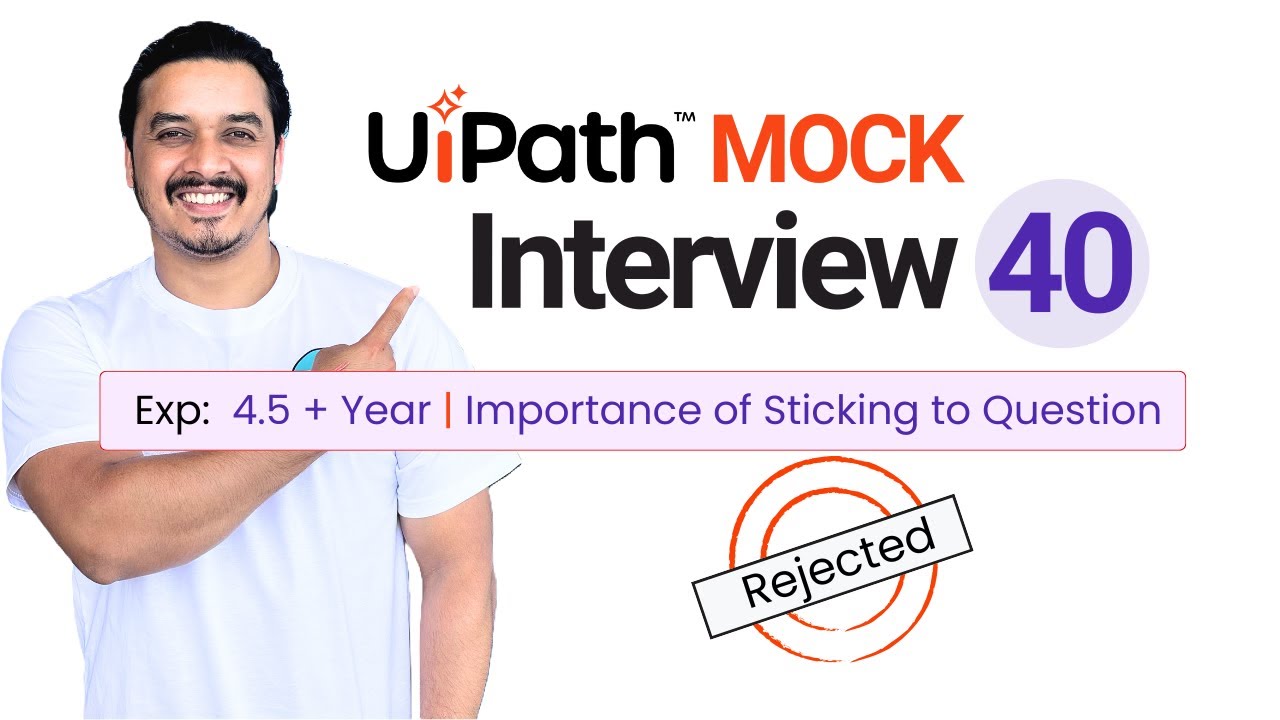 🔴 40. UiPath Senior Developer Interview Questions | 4.5+ Year ...