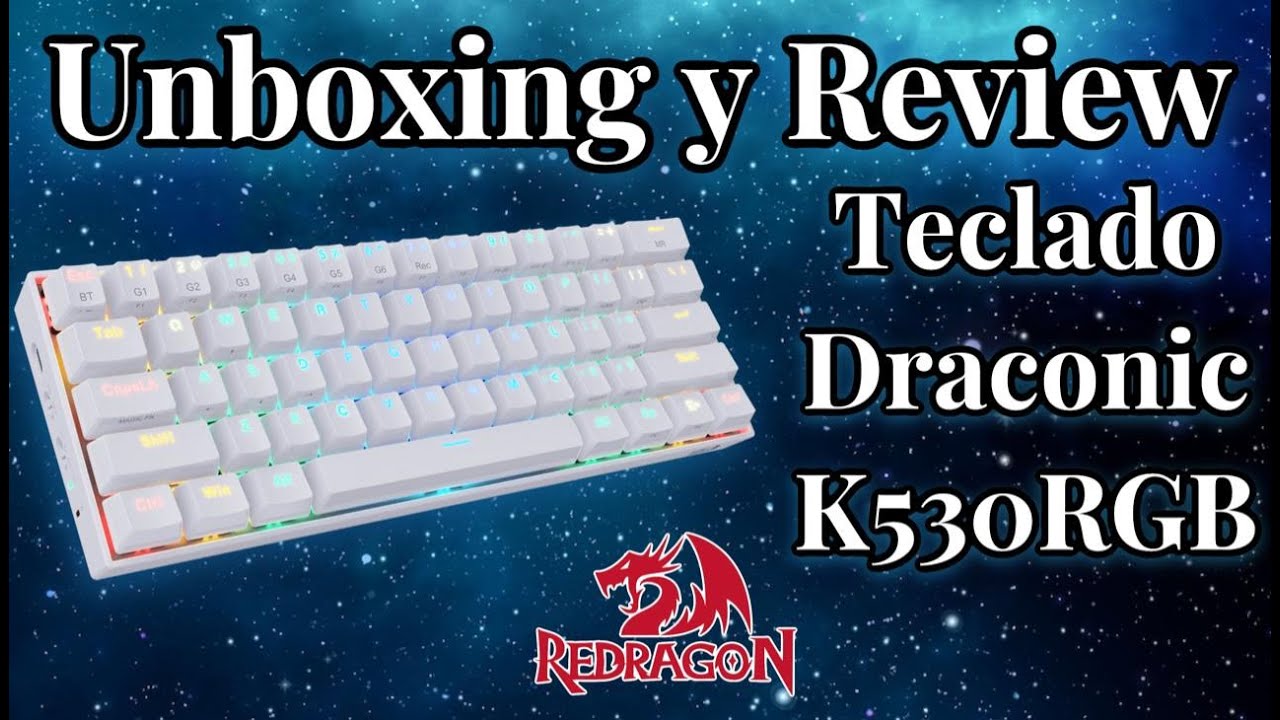 Unboxing y Review | Teclado Draconic K530RGB Redragon - YouTube