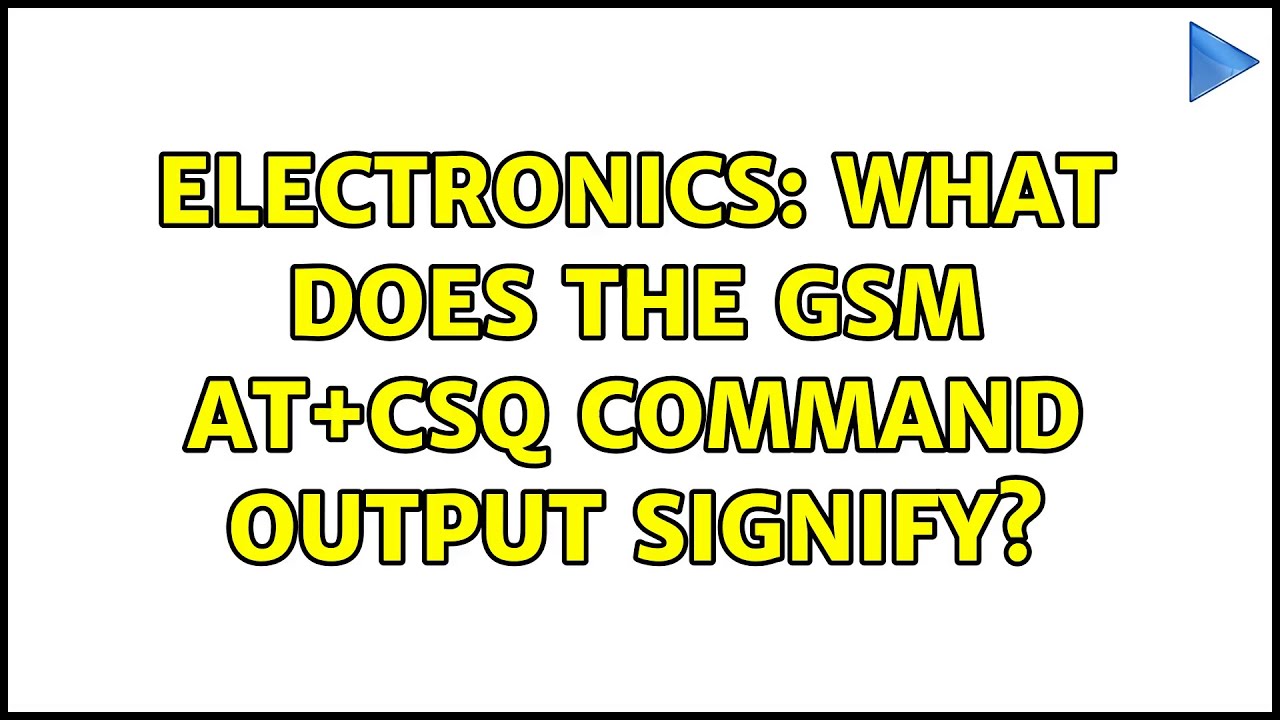 Electronics: What does the GSM AT+CSQ command output signify? - YouTube