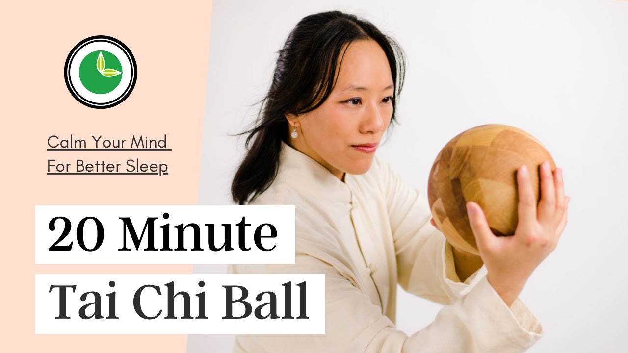 20-Minute Tai Chi Ball | Calm Your Mind for Better Sleep - YouTube