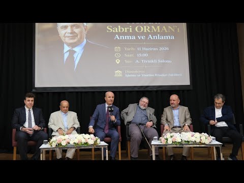 VEFAT'ının 6.yılında Prof.Dr.Sabri ORMAN'ı Anma ve ANLAMA Programı 11.06.2026