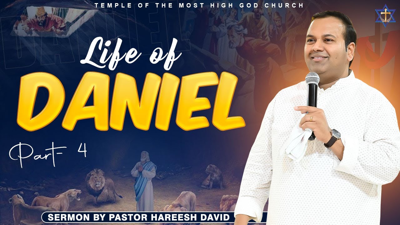 LIFE OF DANIEL (PART - 4) || SERMON BY PASTOR HAREESH DAVID - YouTube