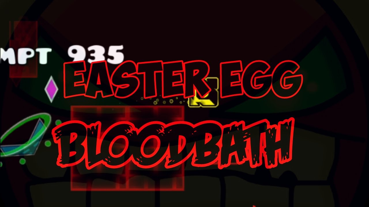 Easter Egg BloodBath Geometry dash - YouTube