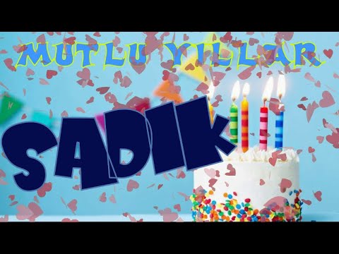 Mutlu yıllar iyi ki doğdun SADIK | Happy birthday to you | İsminize özel doğum günü şarkısı