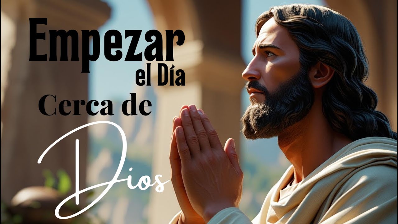 Empieza el día cerca de Dios 🤍 ️🤍 - YouTube