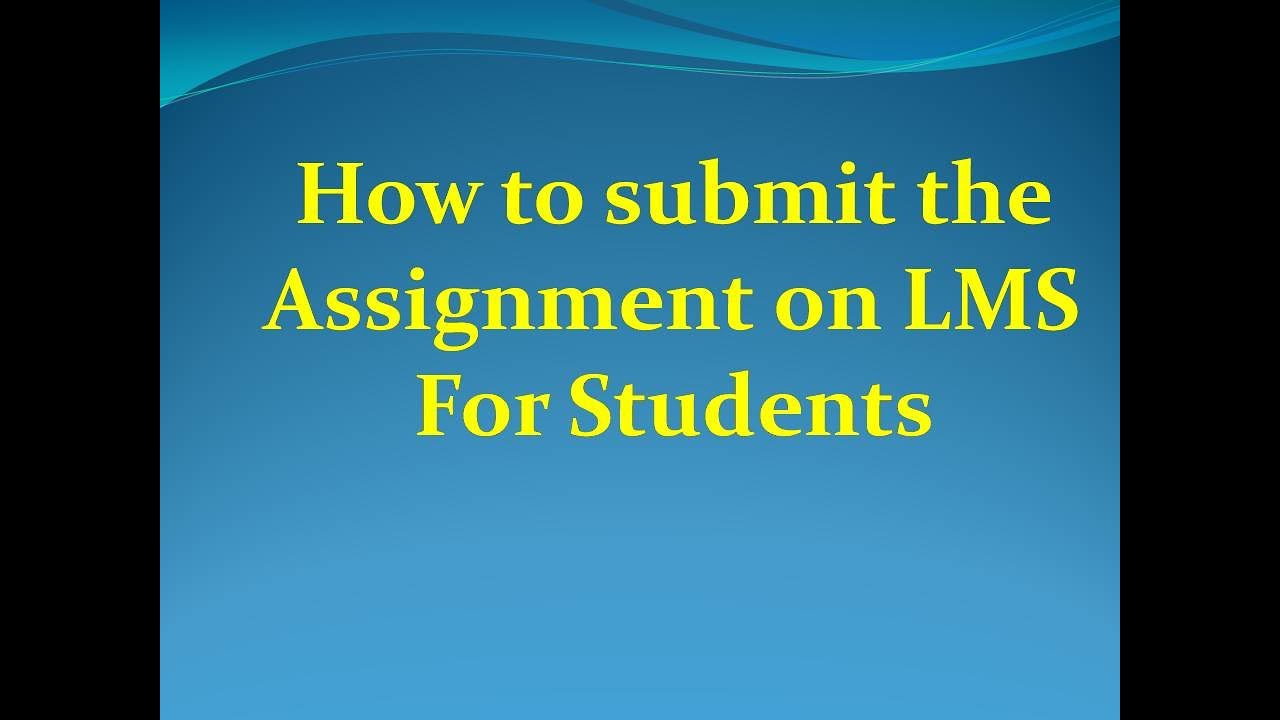 How to submit the assignment on LMS For Students - YouTube