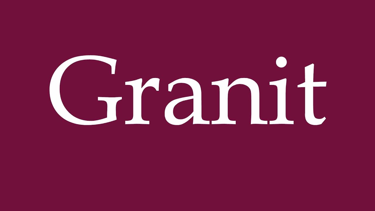 How to Pronounce ''Granit'' (Granite) Correctly in German - YouTube