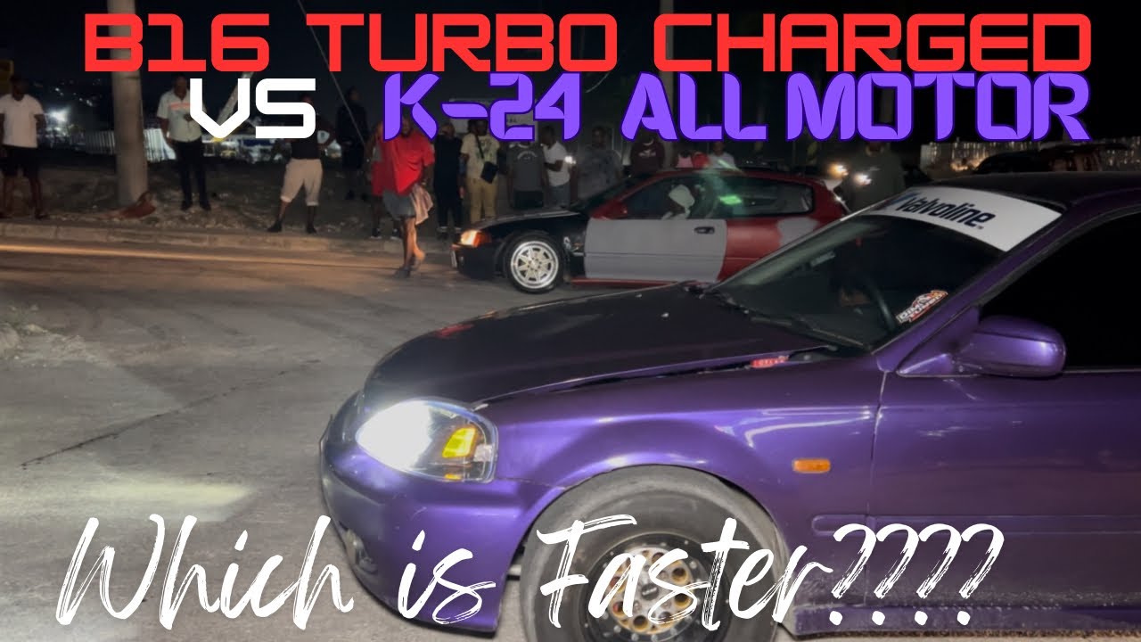 B16 Turbo Charged VS K-24 All Motor! Which is Faster? - YouTube