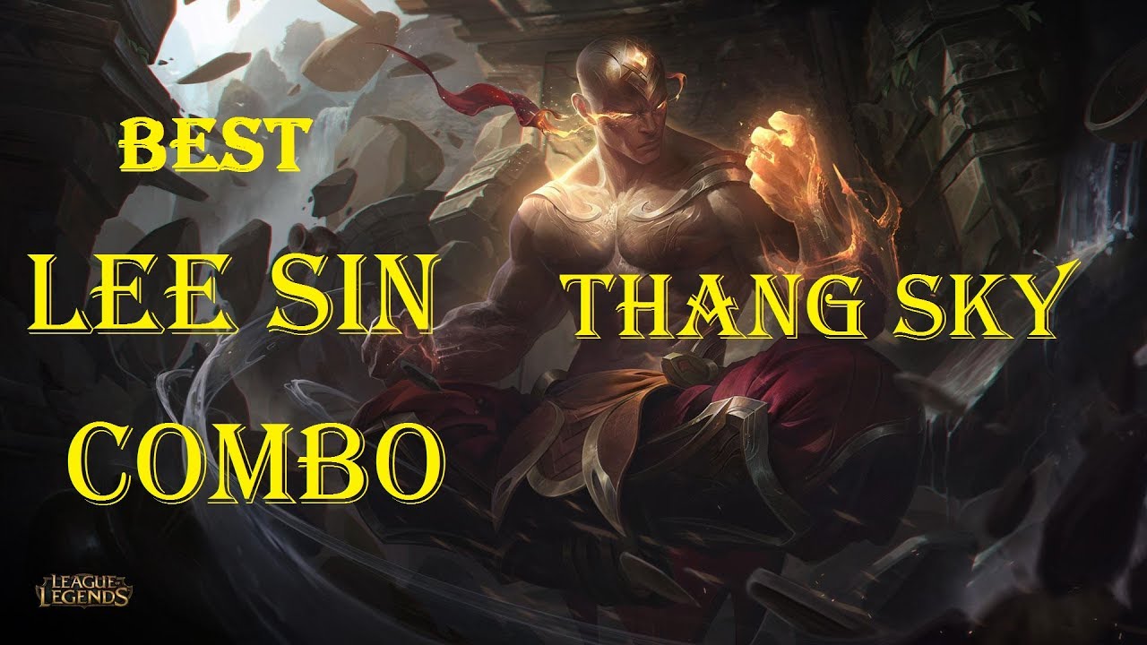Thắng Sky - Best Lee Sin - Lee Sin Combo Guide You Need To Know - YouTube