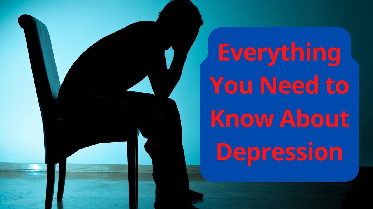 Everything You Need to Know About Depression (Major Depressive Disorder ...