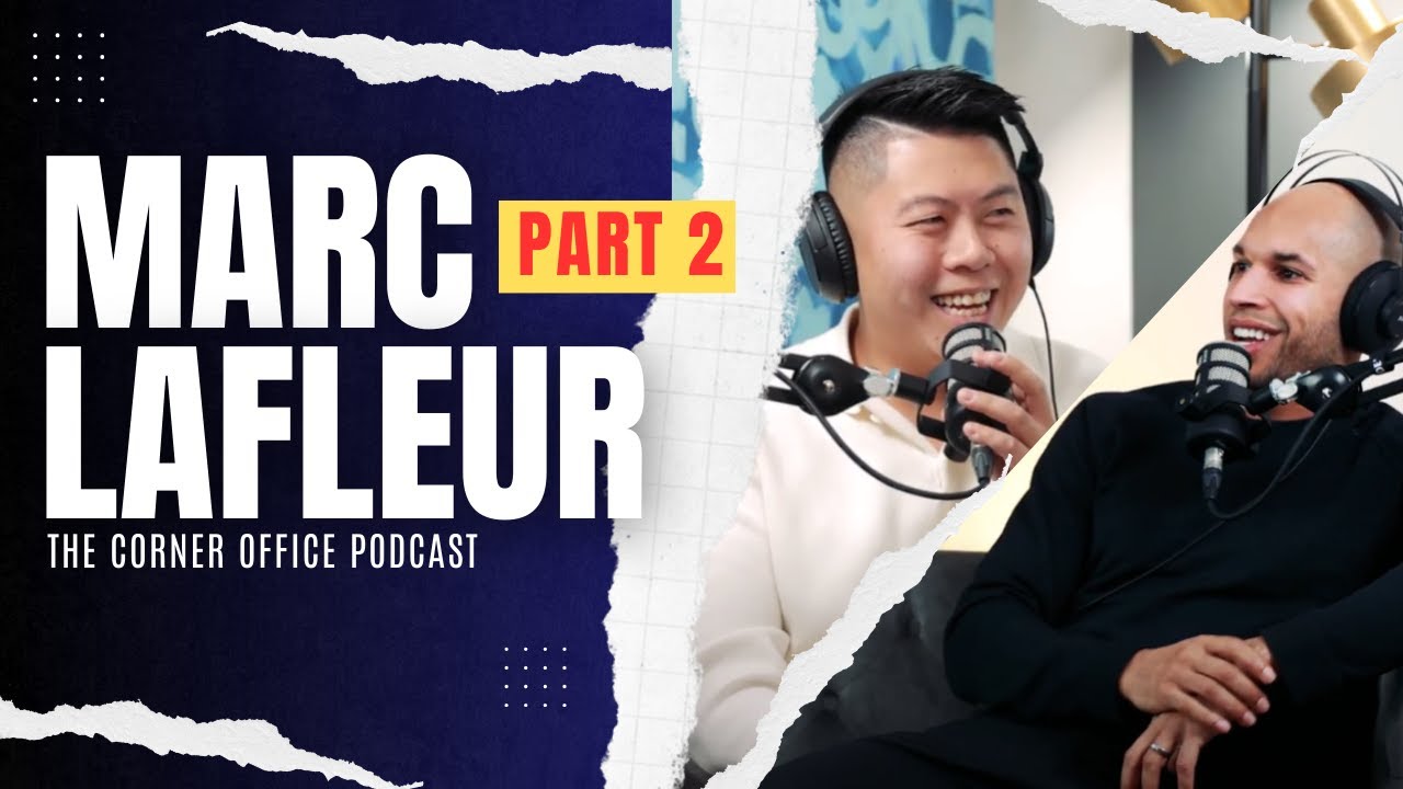 Marc Lafleur PART 2 | Corner Office Podcast E32 - YouTube
