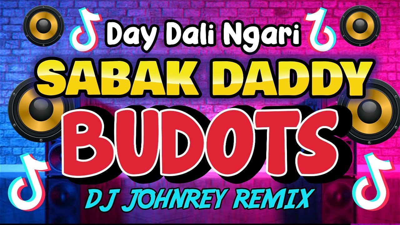 SABAK DADDY TikTok Viral Remix - DJ JOHNREY BUDOTS 2022 - YouTube