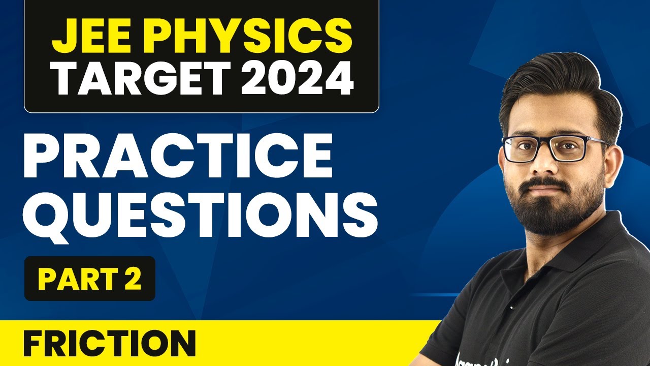 Friction - Practice Questions (Part 2) | IIT JEE Physics - YouTube