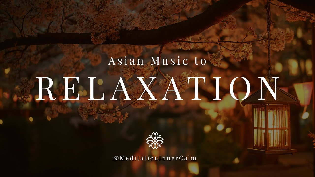 🌸 Asian Relaxing Music – 45 Minutes - YouTube