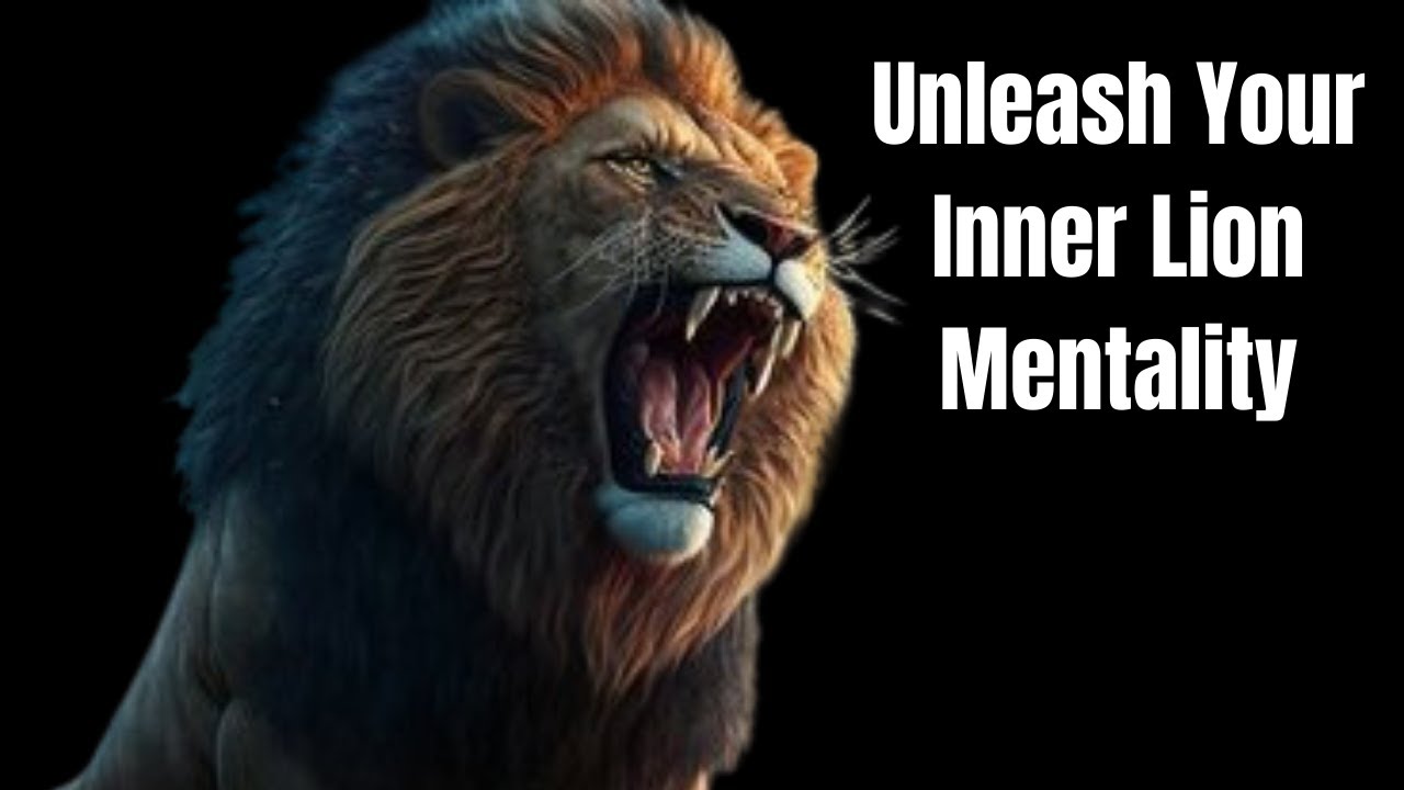 Unleash Your Inner Lion Mentality - YouTube