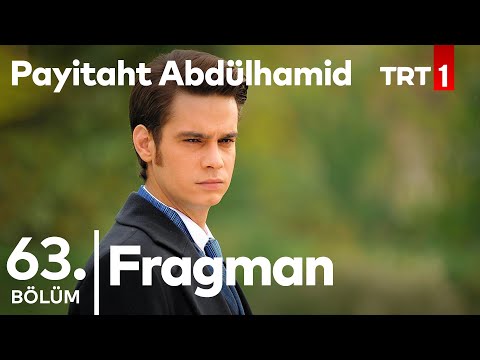 Payitaht Abdülhamid 63. Bölüm Fragmanı