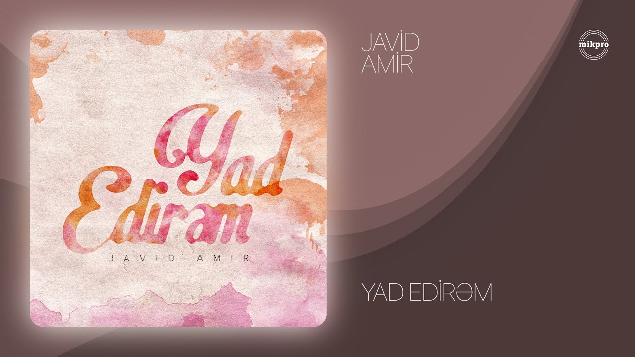 Javid Amir — Yad Edirəm (Rəsmi Audio) - YouTube