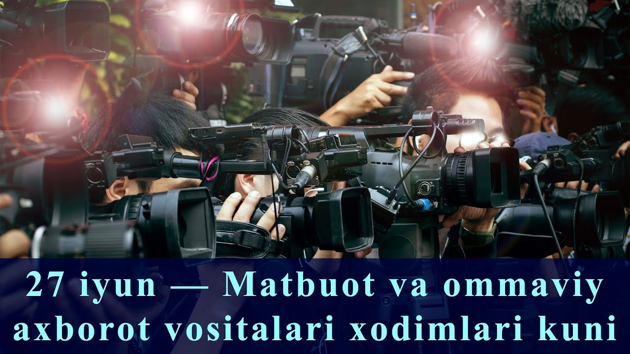 27 iyun — Matbuot va ommaviy axborot vositalari xodimlari kuni - YouTube