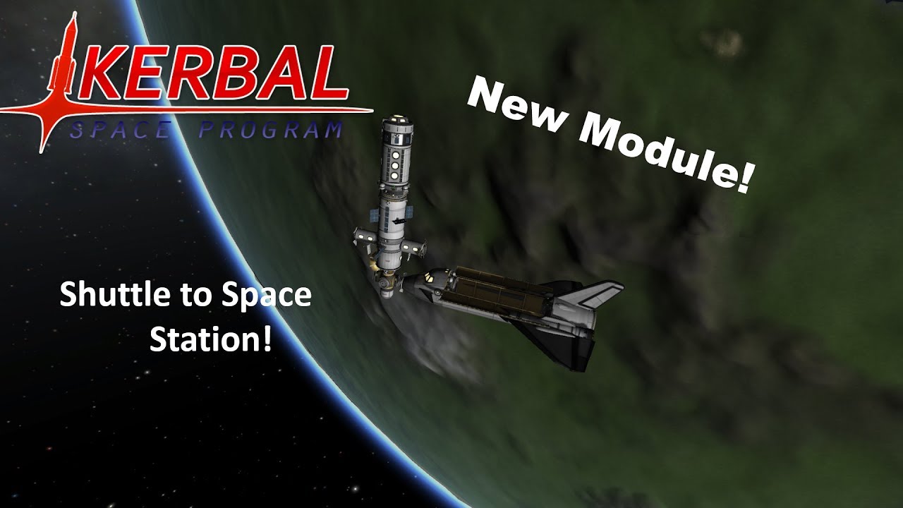 [KSP] Shuttle + New Module for Space Station! - YouTube