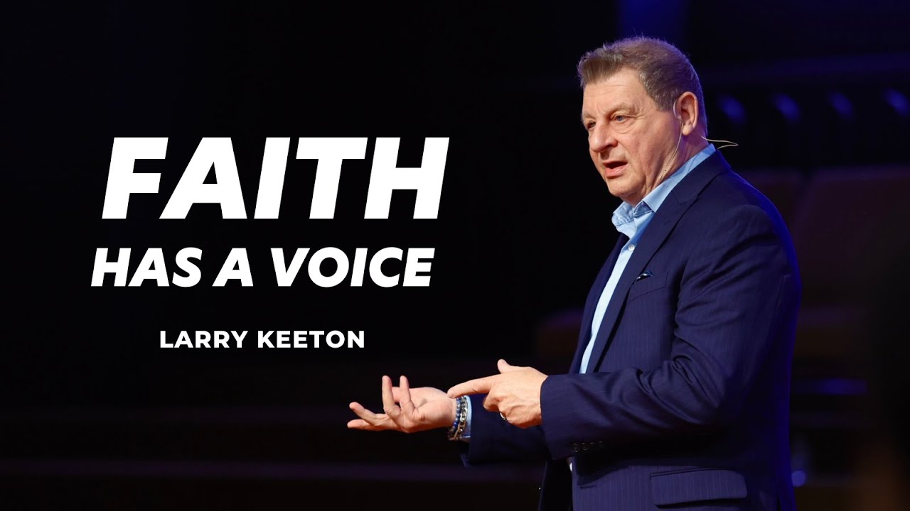Faith Has A Voice | Larry Keeton - YouTube