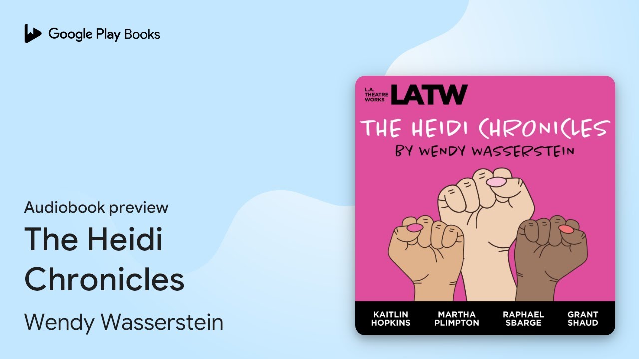 The Heidi Chronicles by Wendy Wasserstein · Audiobook preview - YouTube