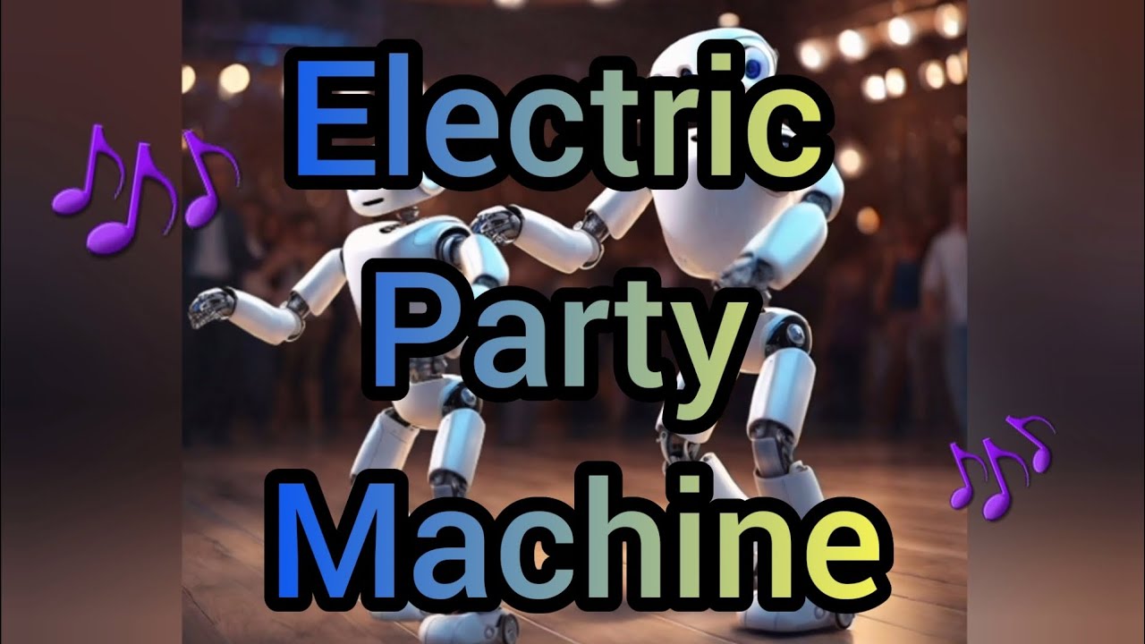 Electric Party Machine 🎶 #Party #Anthem #Dance #Music - YouTube